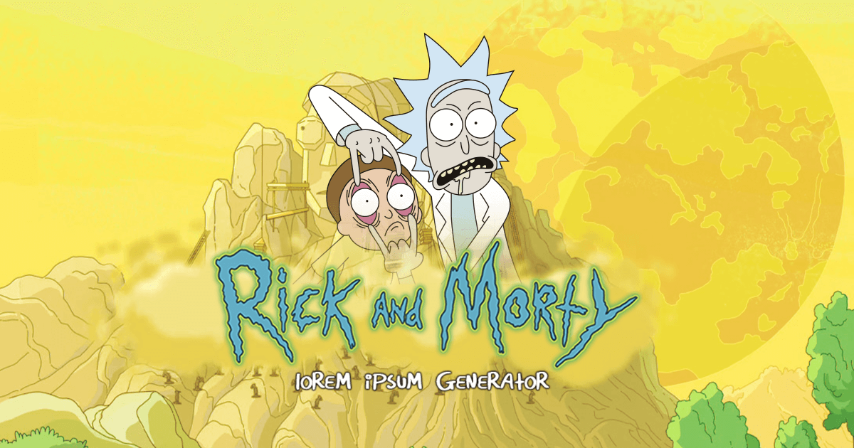 Rick and Morty Loren Ipsum Generator Rick and Morty Loren Ipsum Generator